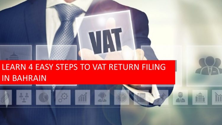 VAT Return Filing in Bahrain | 4 Simple Steps to File your VAT Return ...