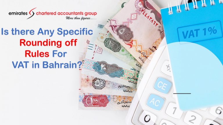 Rounding off Rules for VAT in Bahrain-Complete Guidance - Emirates CA