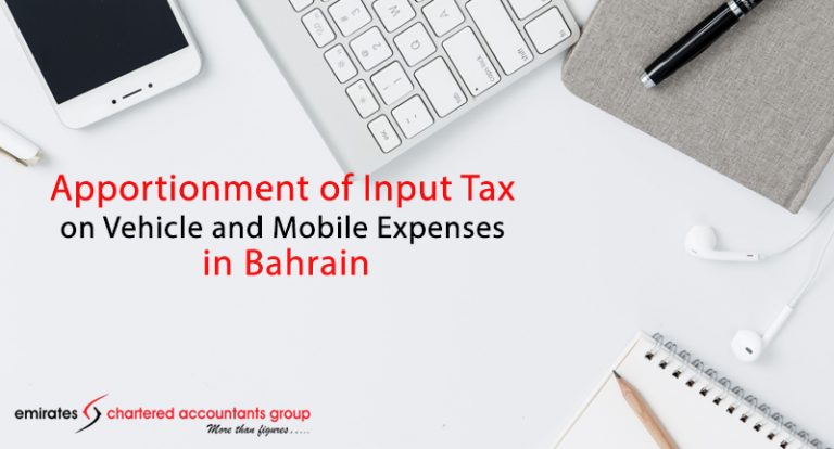 Apportionment of Input Tax on Vehicle and Mobile Expenses in Bahrain