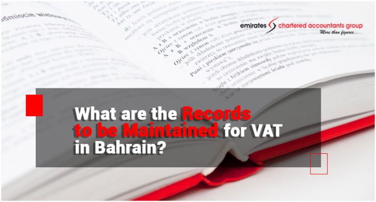 Records to be Retained for VAT Purposes under the Bahrain VAT Law?