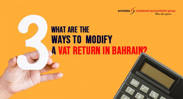 What are the Three Ways to Modify VAT Return in Bahrain?