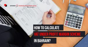 How to Calculate VAT on Profit of Margin Scheme in Bahrain?