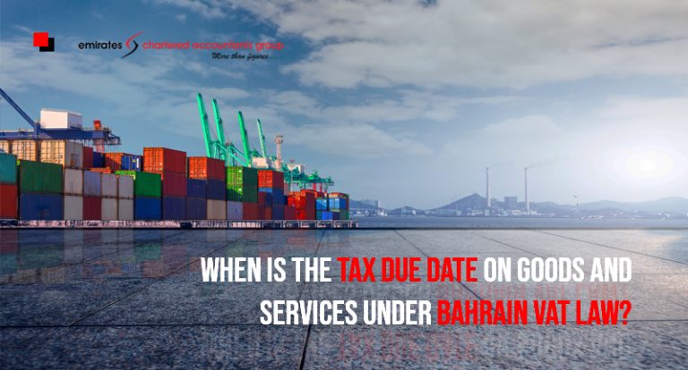When is the Tax Due Date on Goods And Services Under Bahrain VAT Law?