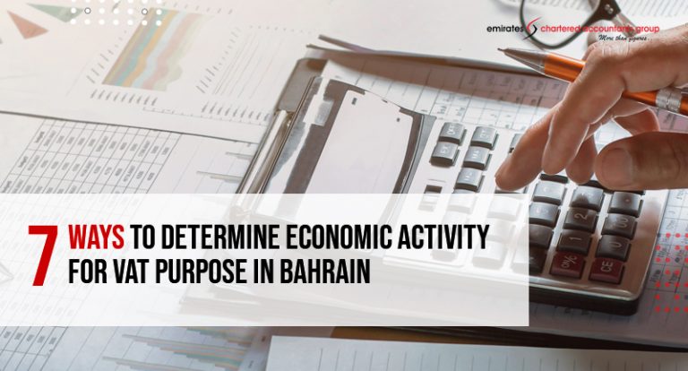 7 Ways to Determine Economic Activity for VAT purpose in Bahrain