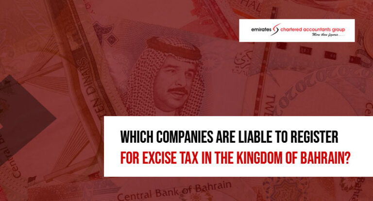 Which Companies are Liable to Register for Excise Tax Bahrain?